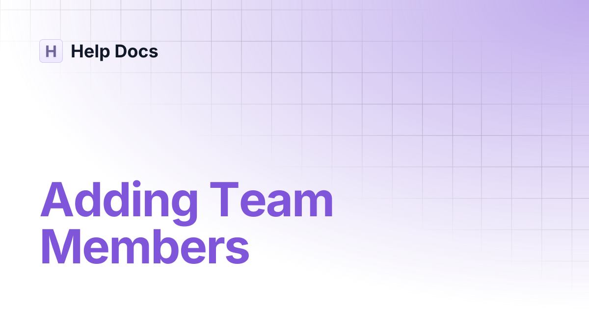 Adding Team Members | Help Docs